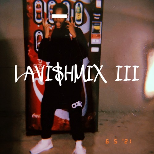 Stream Lavi$hmix III by DJ Lavish | Listen online for free on SoundCloud