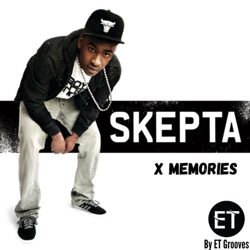 Stream Skepta x Memories (ET Grooves Mix) by GrooveTown Records ... Stream Skepta x Memories (ET Grooves Mix) by GrooveTown Records ...