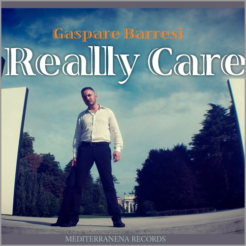 Stream Really Care (2022 Remastered Version) by Gaspare Barresi ...