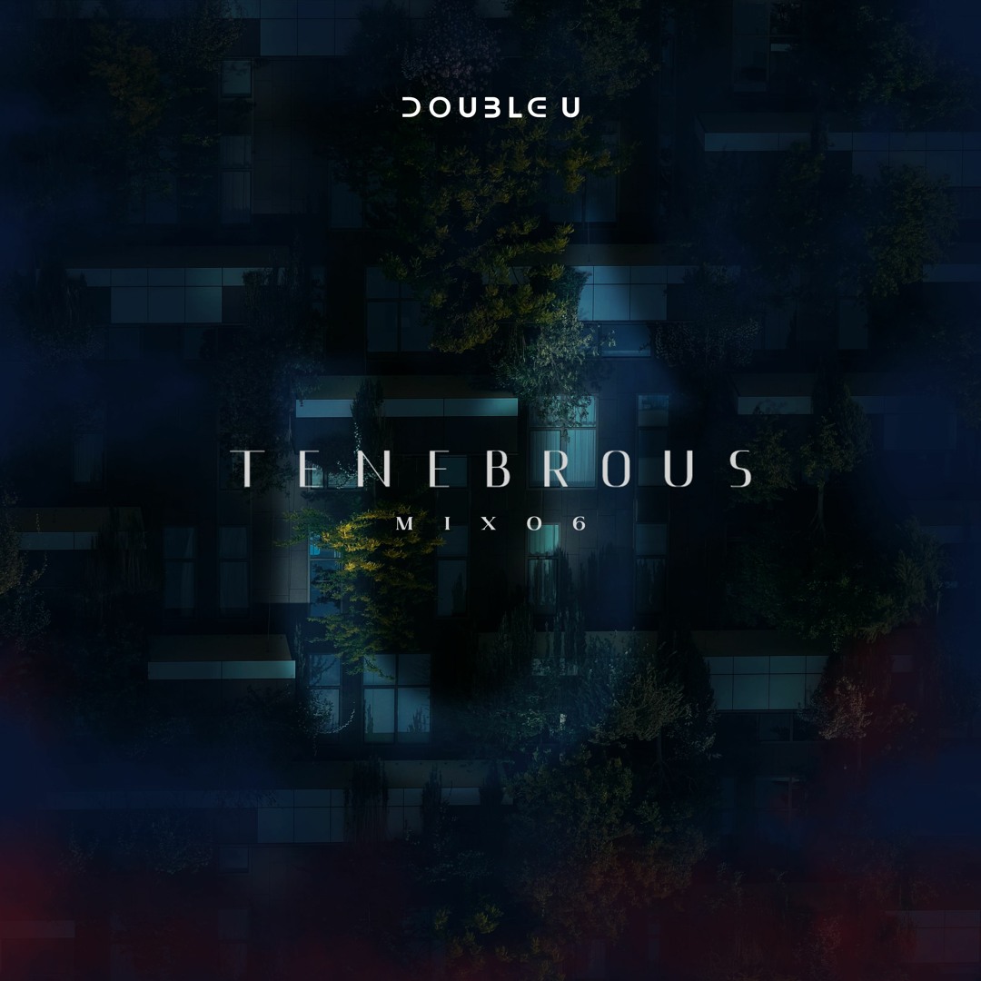 Stream Tenebrous Mix 06 by Double U | Listen online for free on SoundCloud