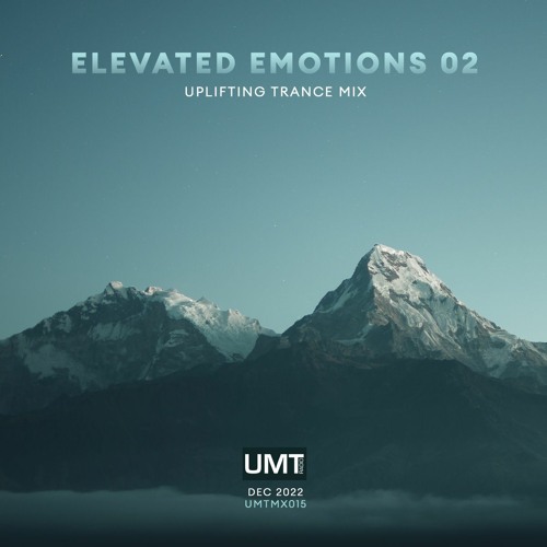 Stream UMTMX015 - Elevated Emotions 02 (Dec 2022) by f1rstpers0n | Listen online for free on ...