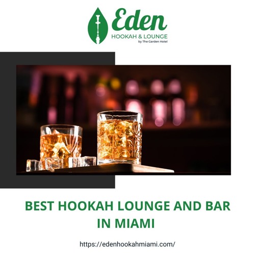 Stream Find The Best Hookah Lounge And Bar Near Miami Airport At Eden ...