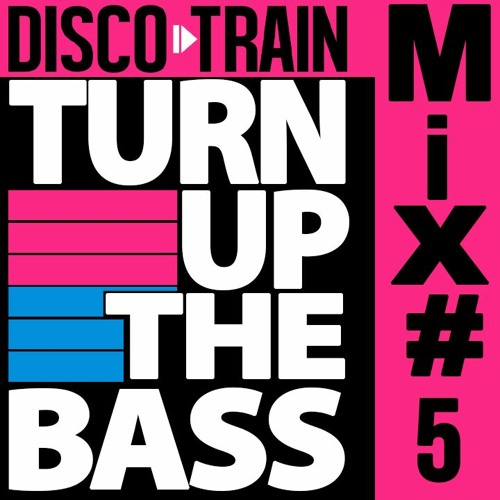 Stream Turn Up The Bass Mix #5 by Disco-Train | Listen online for free ...