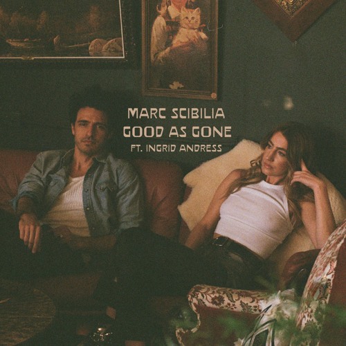 Stream Good As Gone (ft. Ingrid Andress) by Marc Scibilia | Listen ...