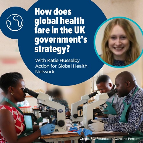 Stream How does global health fare in the UK government's strategy? by ...