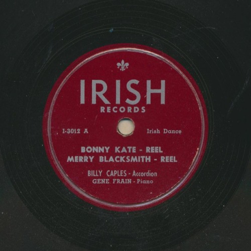 Stream Billy Caples: Bonny Kate/Merry Blacksmith (reels) by Ward Irish ...