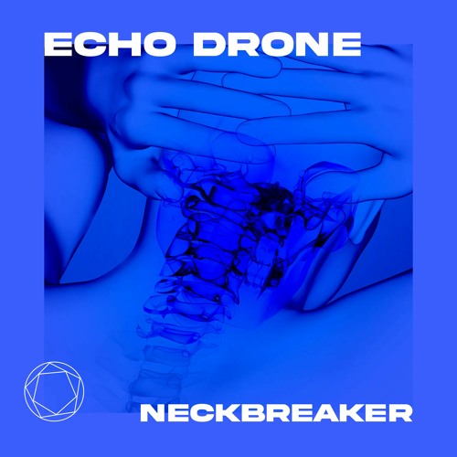 Stream Echoes Collective | Listen to Echo Drone - Neckbreaker [Bassrush ...