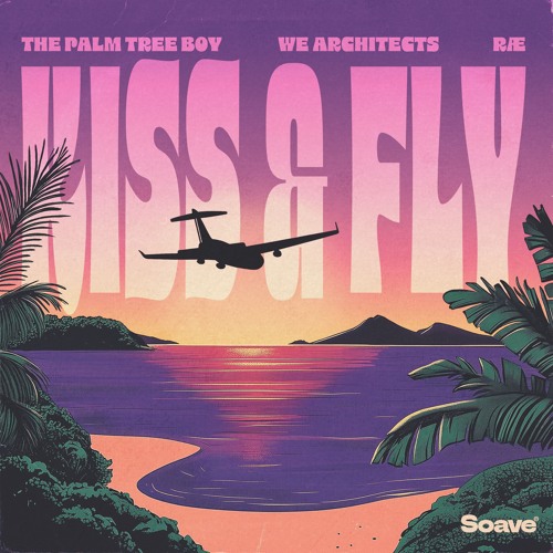 Stream The Palm Tree Boy, We Architects & RÆ - Kiss & Fly by Soave ...