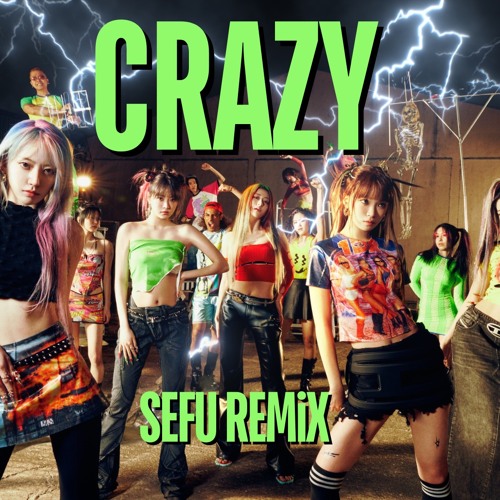 Stream Le Sserafim Feat. Pitbull - Crazy (Sefu Remix) {FREE DOWNLOAD ...