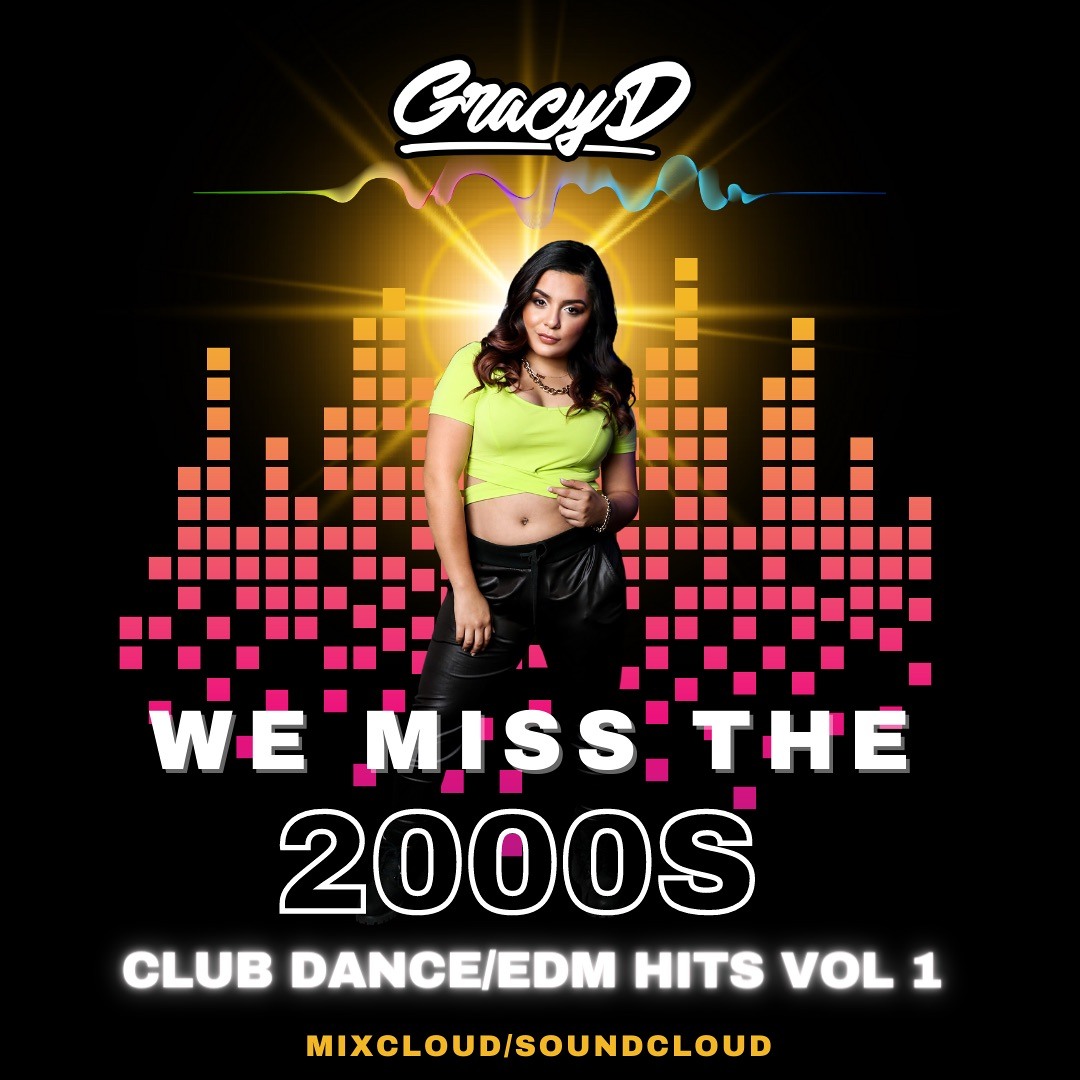 Stream We Miss the 2000s (Club Dance/EDM Hits) Vol 1 by DJ Gracy D ...