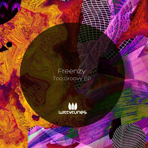 Stream Freenzy Music | Listen to Too Groovy EP [Wittytunes] playlist ...