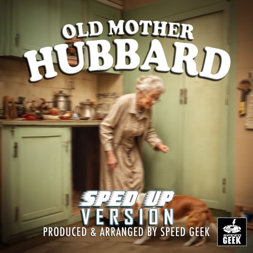 Stream Old Mother Hubbard (Sped-Up Version) by Speed Geek | Listen ...