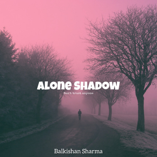 Stream Alone Shadow by Balkishan Sharma | Listen online for free on SoundCloud