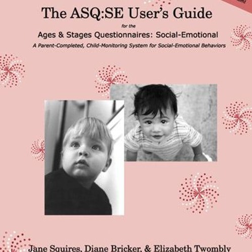 Stream [EBOOK] The ASQ:SE User's Guide for the Ages & Stages ...