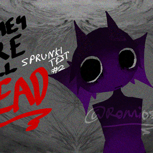 Stream THEY ARE DEAD. - SPRUNKI TEST #2 by roniio.:~☆ | Listen online ...
