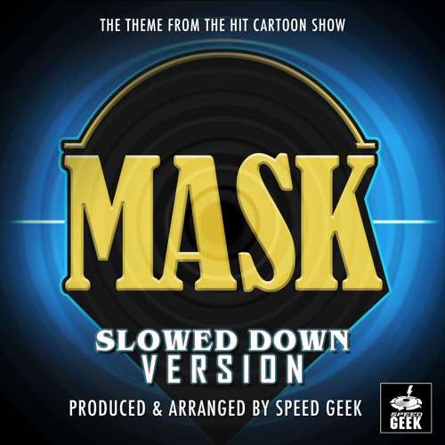 Stream M.A.S.K Theme Song (From ''M.A.S.K'') (Slowed Down) by Speed ...
