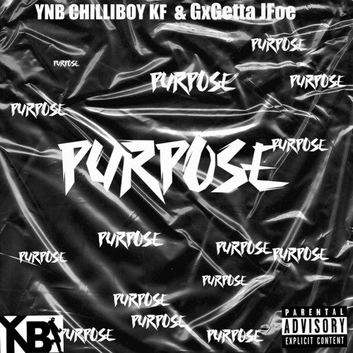 Stream Purpose {ChilliBoy KF x GxGetta JFoe} by YNB CHILLIBOY KF ...