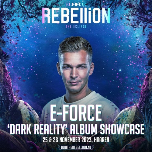 Stream E-Force 'Dark Reality' Album Showcase @ REBELLiON 2023 - THE ...