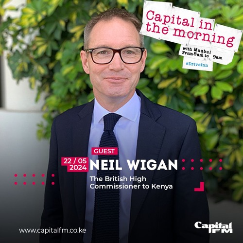 Stream British High Commissioner to Kenya Neil Wigan On #DriveInn With ...