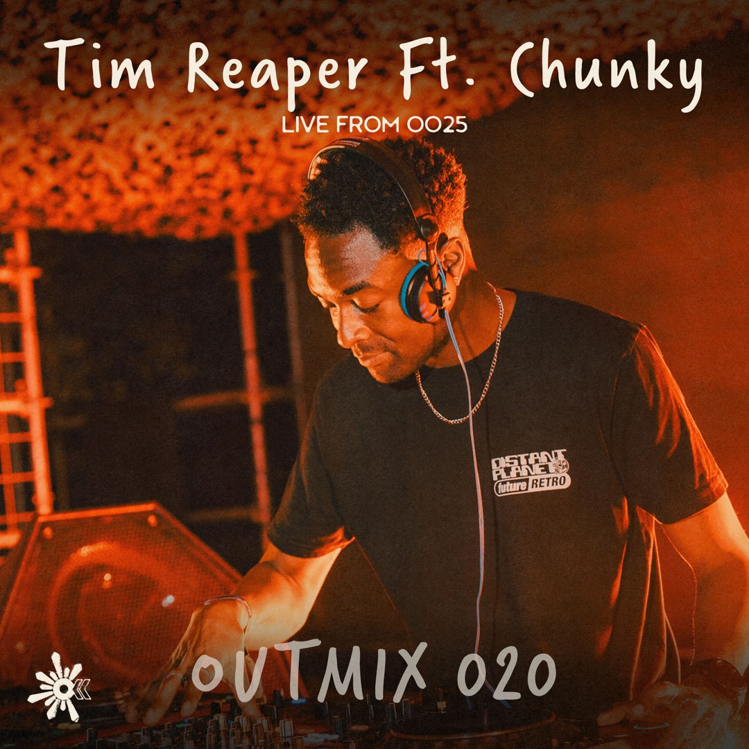 Stream OUTMIX020: Tim Reaper FT. Chunky [Live From OO25] by Outlook ...