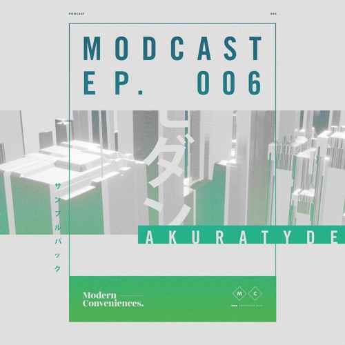 Stream Modcast Episode 006 with Akuratyde by Modern Conveniences ...