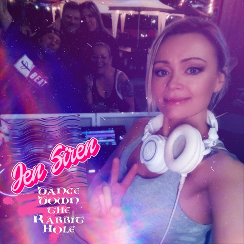 Stream Jen Siren - Dance Down The Rabbit Hole (Live Set @ The Rabbit ...