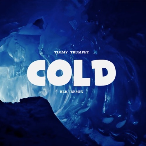 Stream Timmy Trumpet - Cold [BLK Remix] by BLK | Listen online for free ...