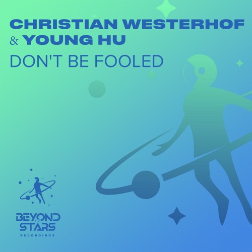 Stream Christian Westerhof & Young Hu - Don't Be Fooled [Beyond The ...