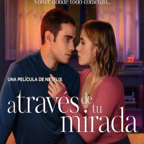 Stream A través de tu mirada["{HD FILM - netFlix 2024}"] — VER Online ...