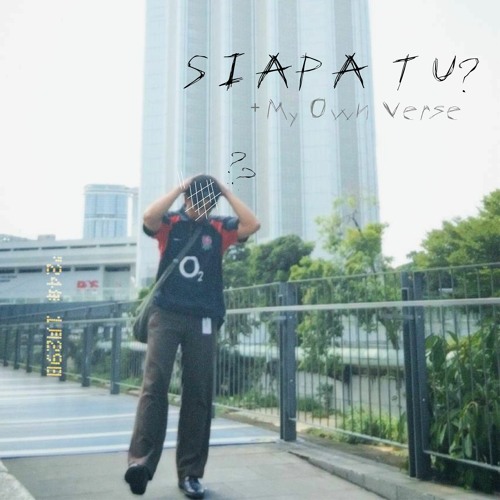 Stream Siapa Tu? + My Own Verse by Nightmir | Listen online for free on ...