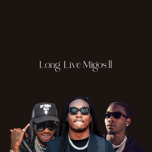 Stream Long Live Migos ll by mai | Listen online for free on SoundCloud