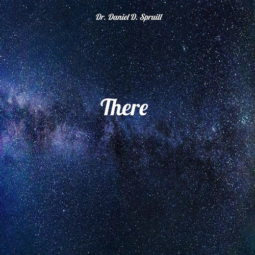 Stream 01 - Dr. Daniel D. Spruill & Friends - There by Dasu Music ...