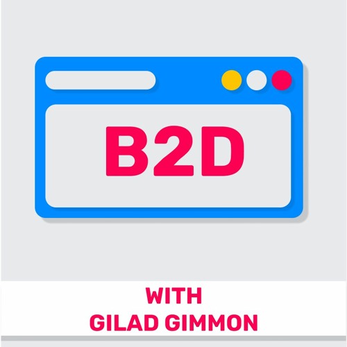 Stream 193 - How to Build B2D Products and Product Teams (Featuring Gilad Gimmon) by מוצרלה ...