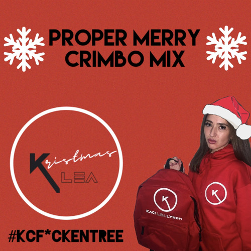 Stream ‘PROPER MERRY CRIMBO’ MIX by KACI-LEA LYNCH | Listen online for ...