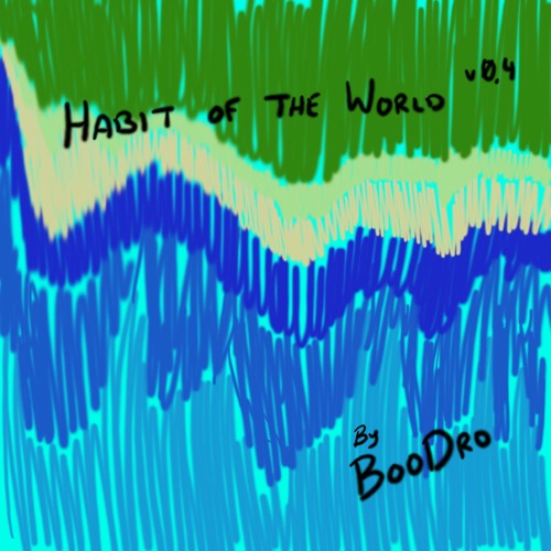 Stream Habit of the World_v0.4 by BooDro | Listen online for free on ...