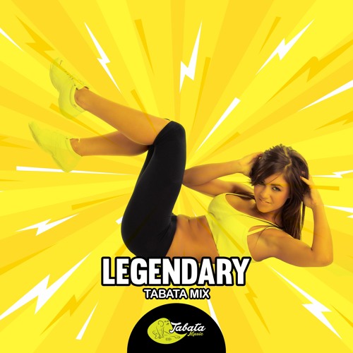 Stream Tabata Music - Legendary (Tabata Mix) by Tabata Music | Listen online for free on SoundCloud