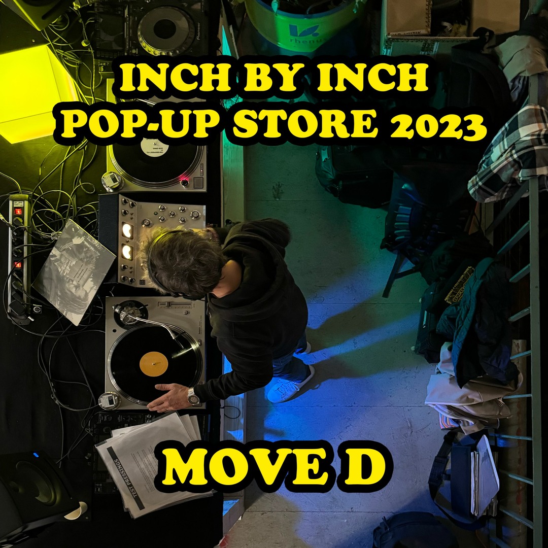 Stream Move D @ Inch By Inch Pop-Up Store (Amsterdam Dance Event 2023 ...