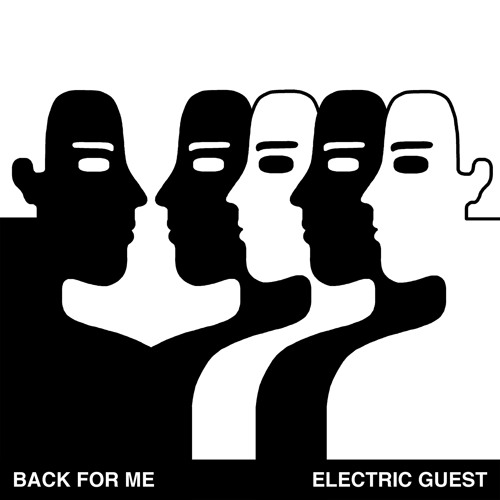 Stream Back For Me by Electric Guest | Listen online for free on SoundCloud
