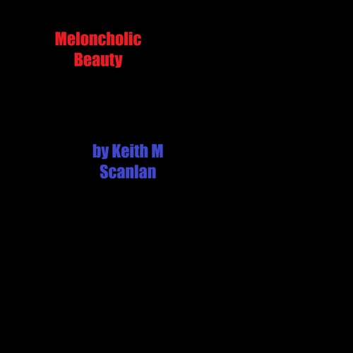 Stream Melancholic Beauty by Keith M Scanlan | Listen online for free ...