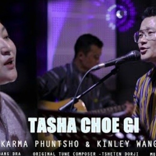 Stream Tasha Choe Gi - Karma Phuntsho and Kinley Wangmo.mp3 by Music Lovers | Listen online for ...