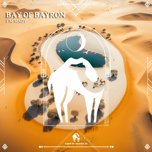 Stream I'm Mady - Bay Of Bayron (Cafe De Anatolia) by Cafe De Anatolia ...