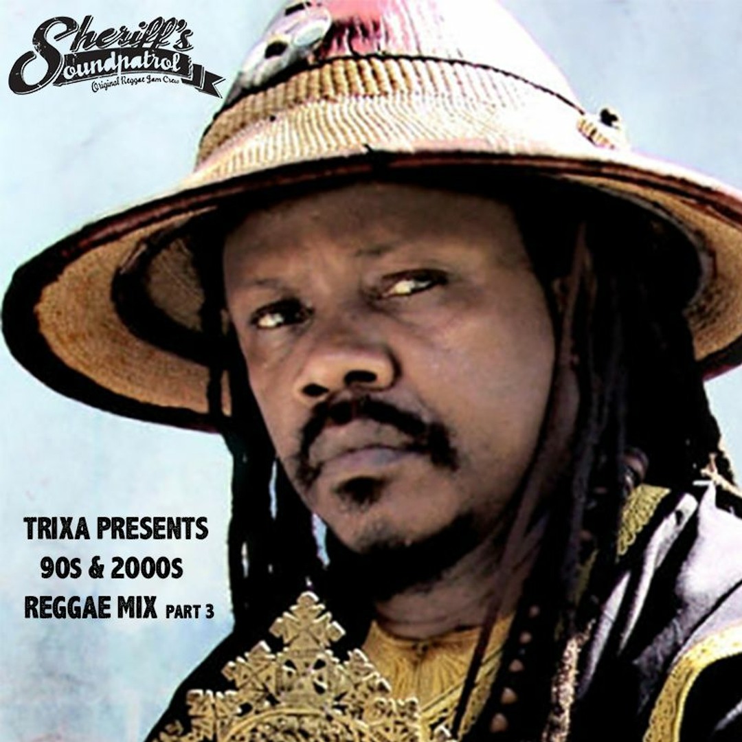 Stream TRIXA PRESENTS 90s & 2000s REGGAE SERIES (PART 3) by Dj Trixa ...