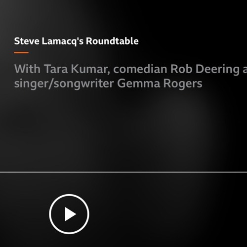 Stream Steve Lamacq's Roundtable - With Tara Kumar, Comedian Rob ...
