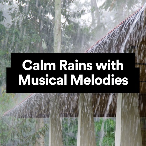 Stream Calm Rains with Musical Melodies, Pt. 59 by Stormy Station ...