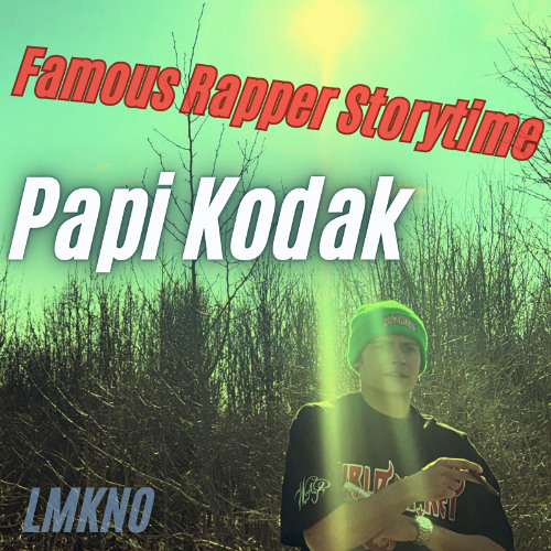 Stream Famous Rapper Storytime by Papi Kodak | Listen online for free ...