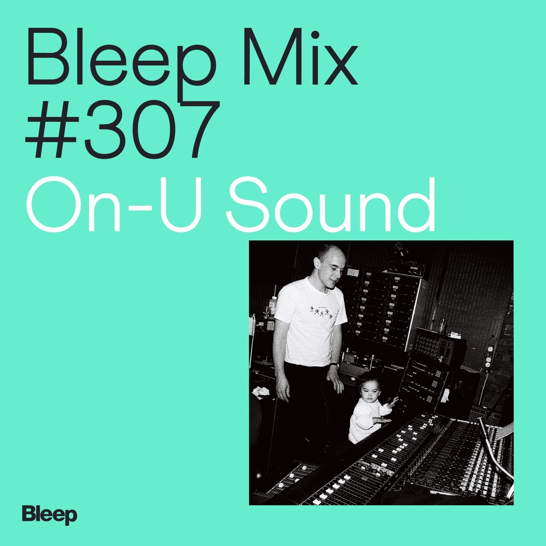 Stream Bleep Mix #307 - On-U Sound by Bleep | Listen online for free on ...