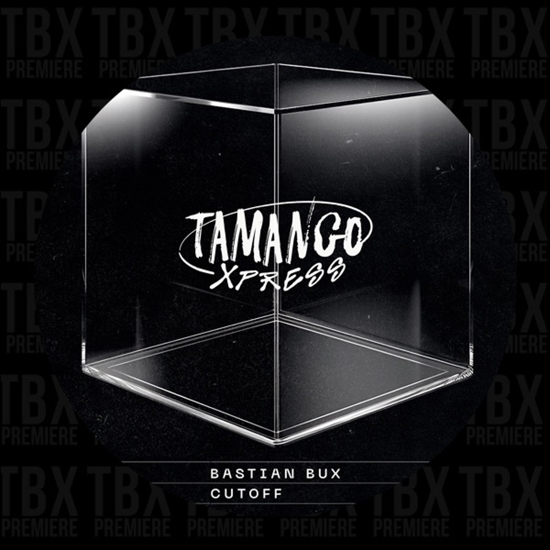Stream Premiere: Bastian Bux - Cutoff [Tamango Xpress] by Premiere TBX ...