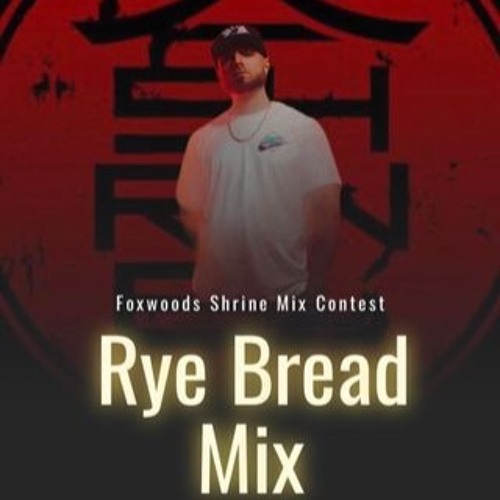 Stream Foxwoods Shrine Mix Contest(Dj Rye Bread) by Dj Rye Bread ...