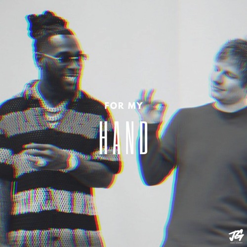 Stream Burna Boy - For My Hand Ft. Ed Sheeran (James Godfrey Remix) by ...