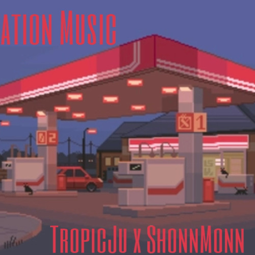Stream Gas Station Music- ft. ShonnMonn by TropicJu | Listen online for ...